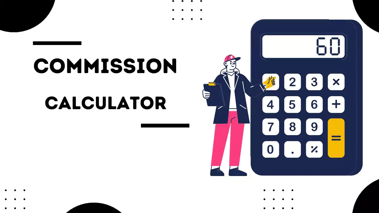 Commission Calculator: Quickly Calculate Your Earnings