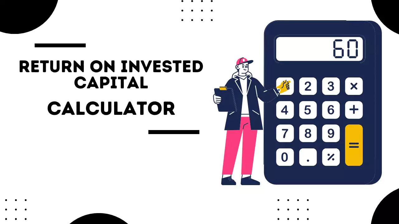 Return on Invested Capital (ROIC) Calculator