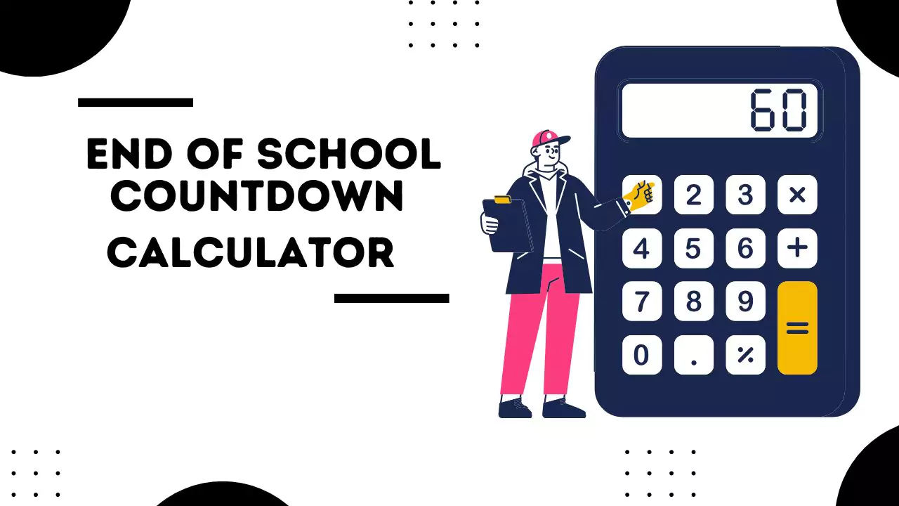End of School Countdown Calculator for Students