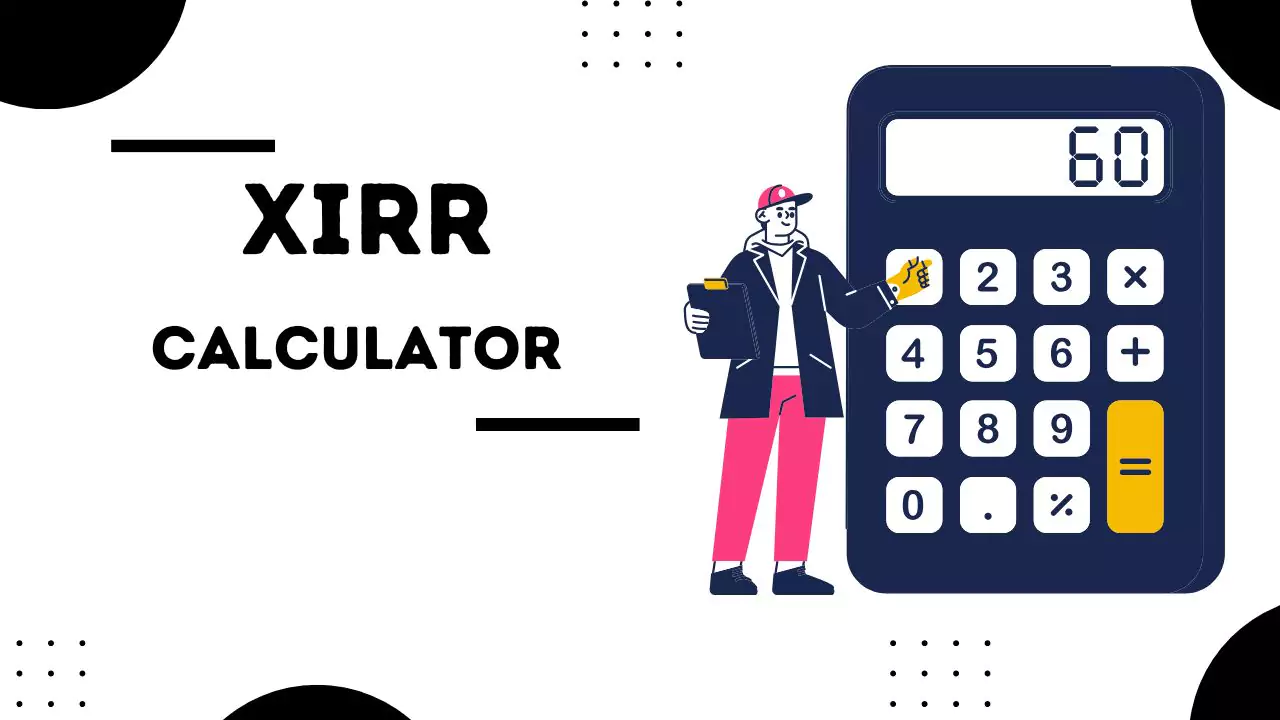 XIRR Calculator: Calculate Your Investment Returns Easily